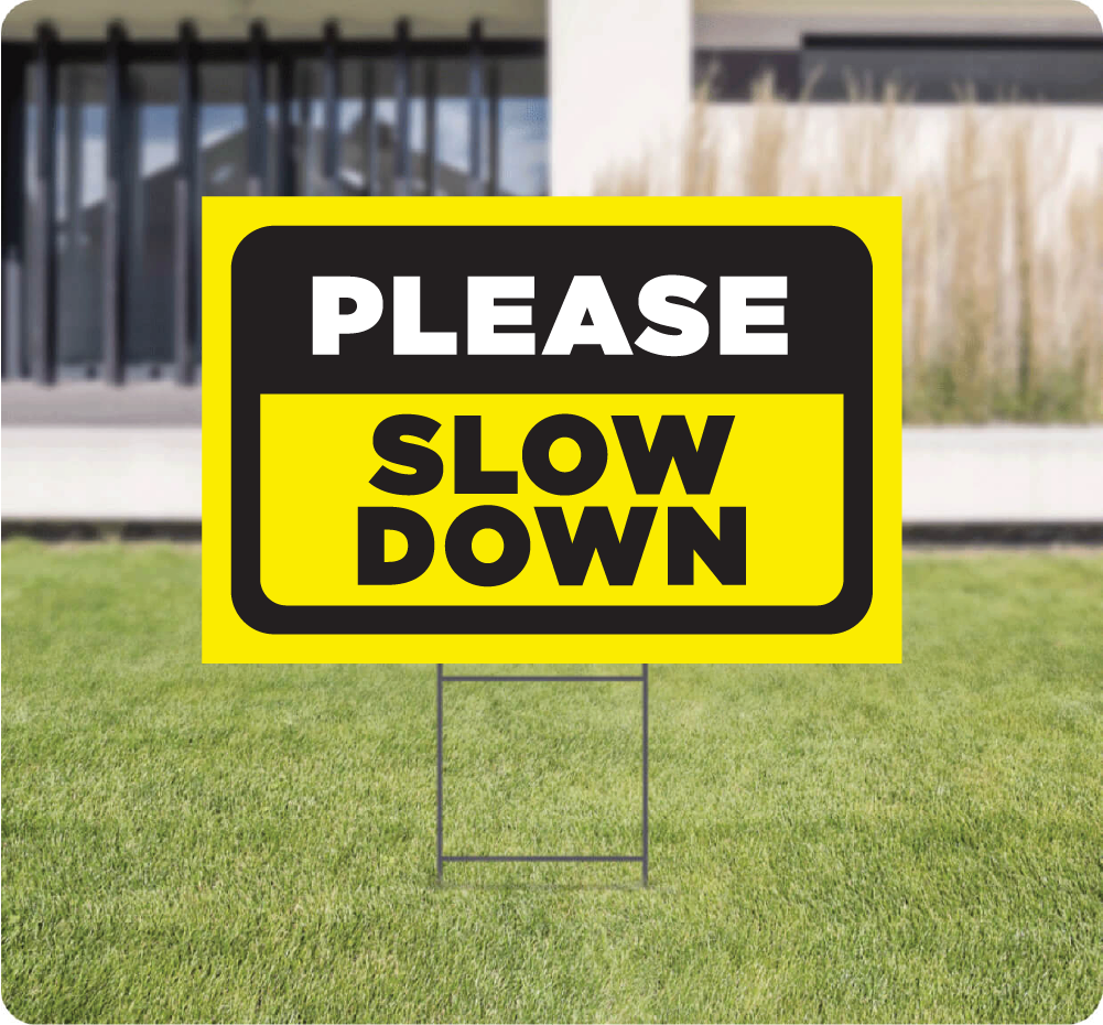 Slow Down 24x16 coroplast lawn signs